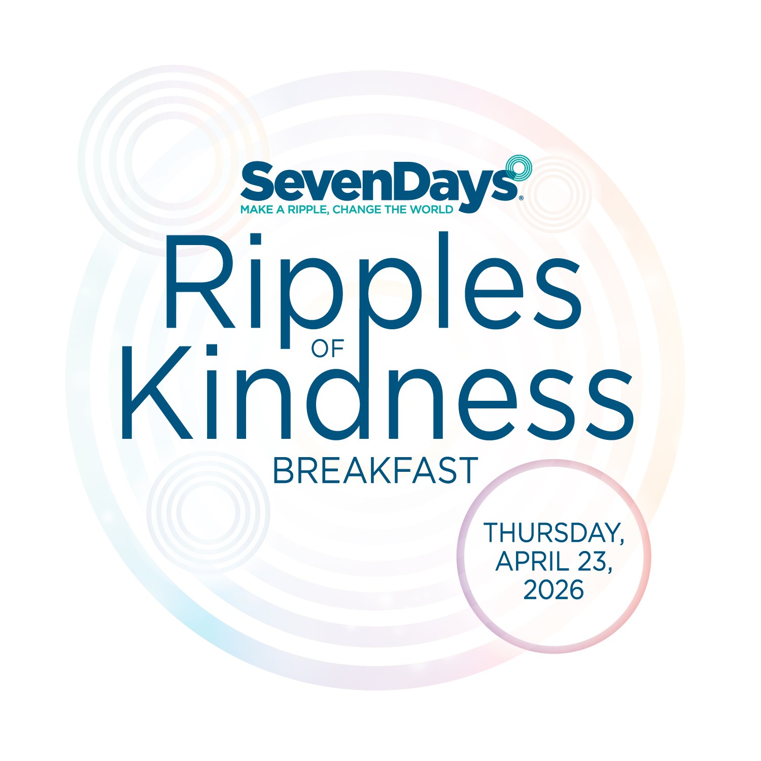 Ripples of Kindness Breakfast 2026 - Give SevenDays®